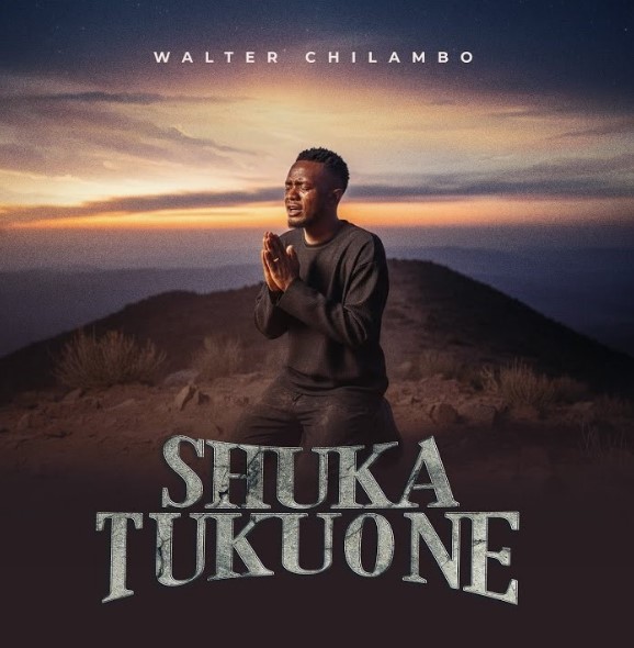 AUDIO: Walter Chilambo – Shuka Tukuone Mp3 Download Ravegmusic
